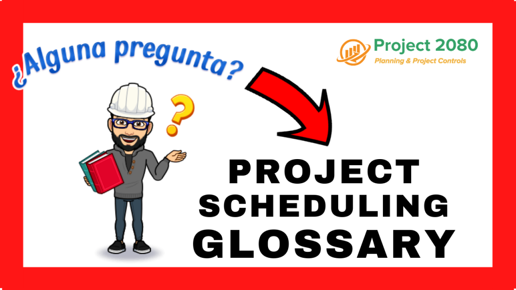 🔻 Project Scheduling GLOSSARY 2021 to find out what we talk about